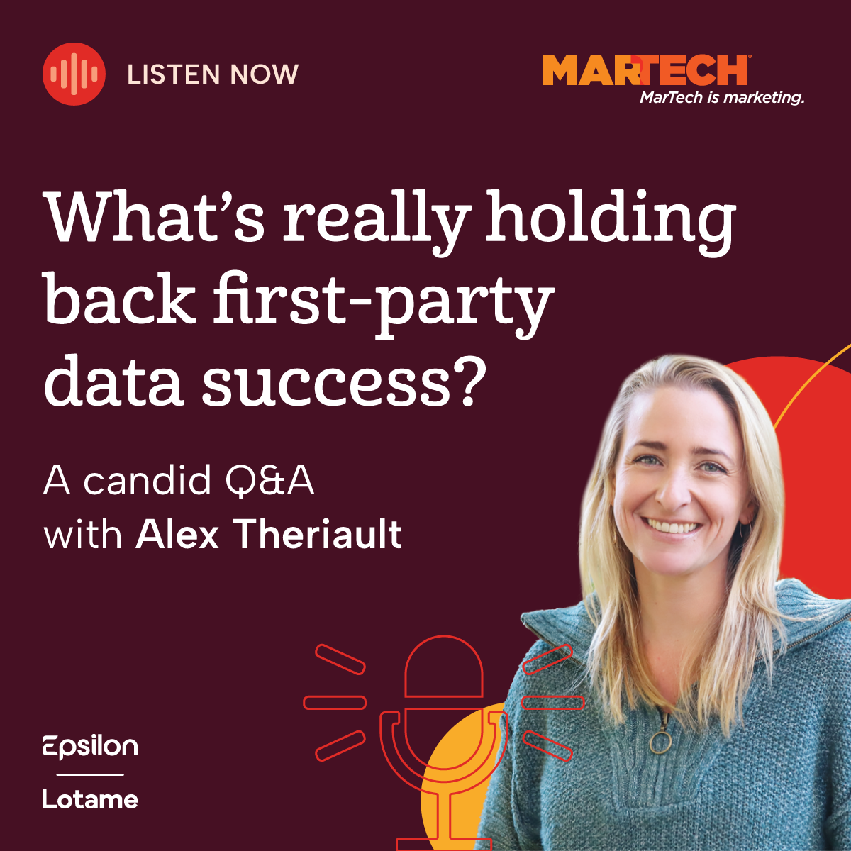 First-Party Data Success | Q&A with Alex Theriault and Martech.org
